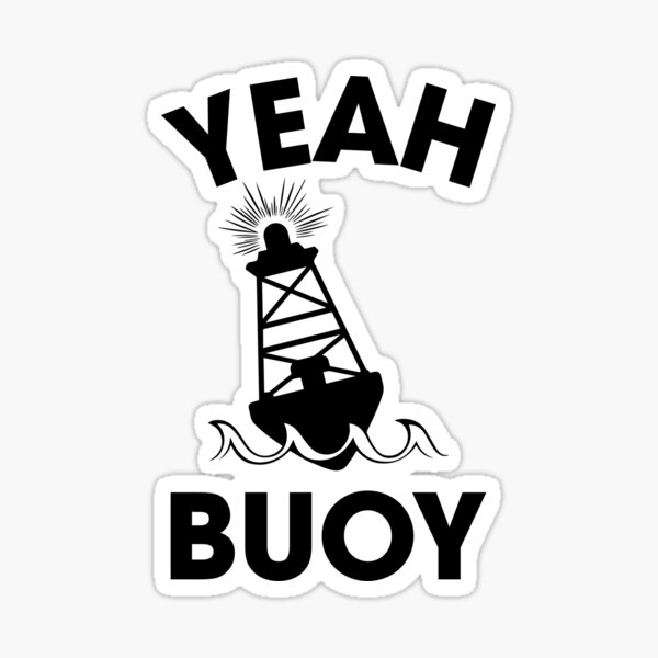 Yeah Buoy Stickers | Redbubble