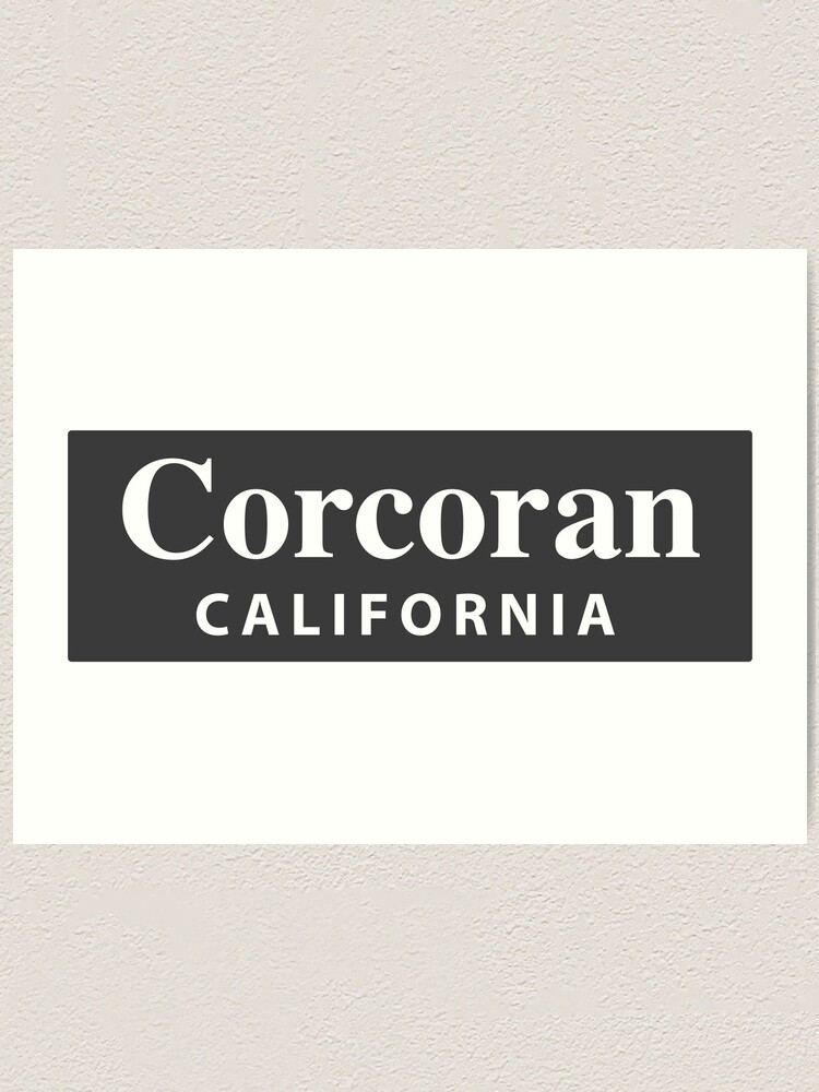 "Corcoran, California" Art Print by EveryCityxD1 | Redbubble