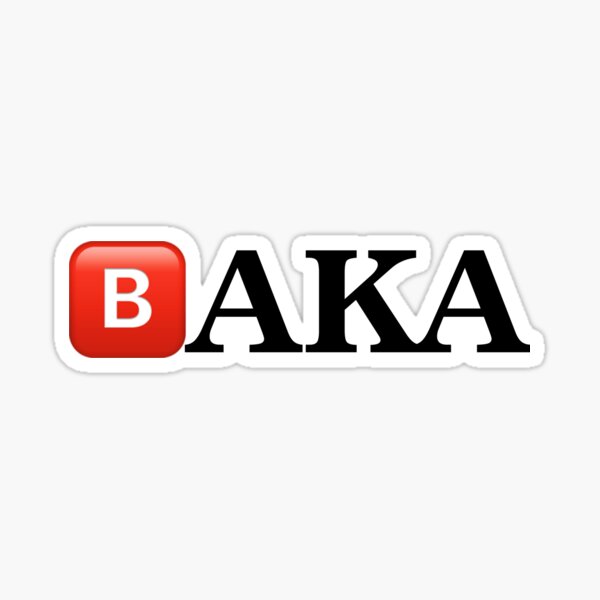 "Baka with B Emoji" Sticker for Sale by CroutonFuton | Redbubble