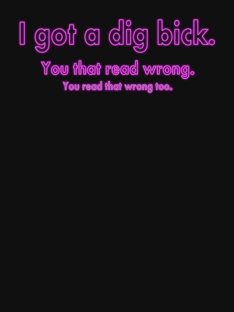 "You Read That Wrong" T-shirt for Sale by GritNemesis | Redbubble | you ...