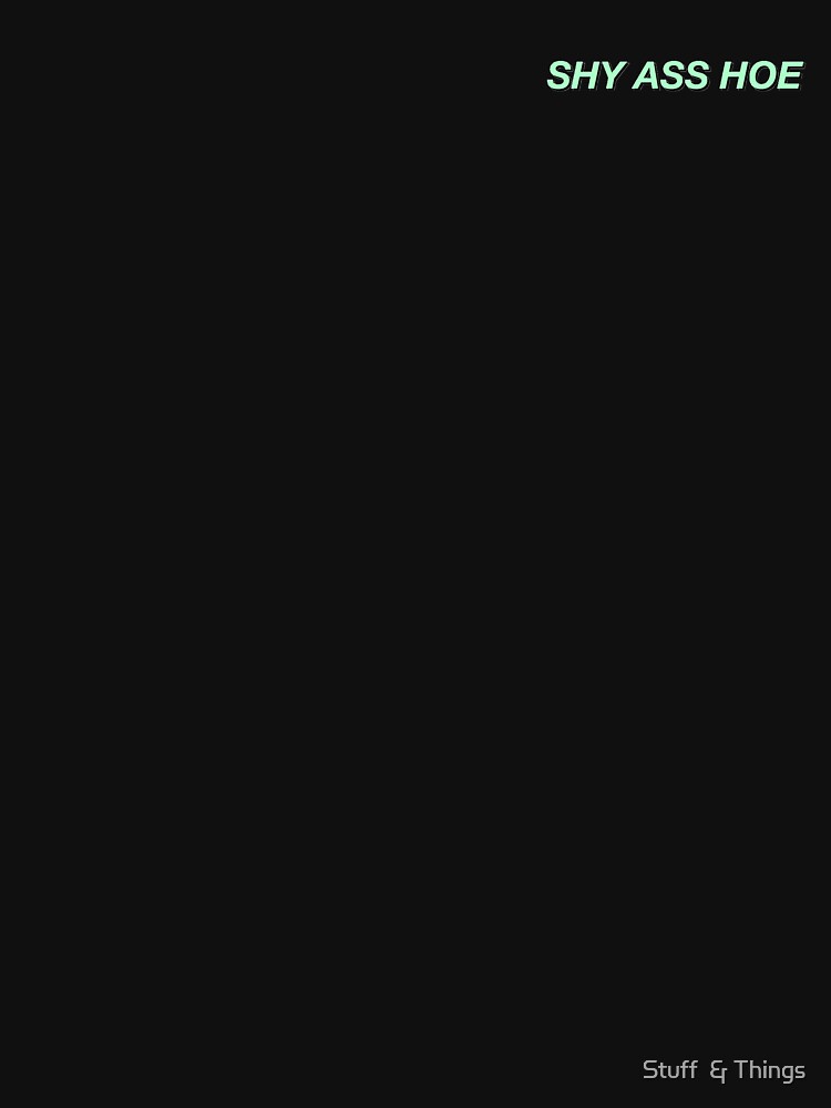 "shy ass hoe" T-shirt for Sale by xoCatty | Redbubble | lil peep t ...