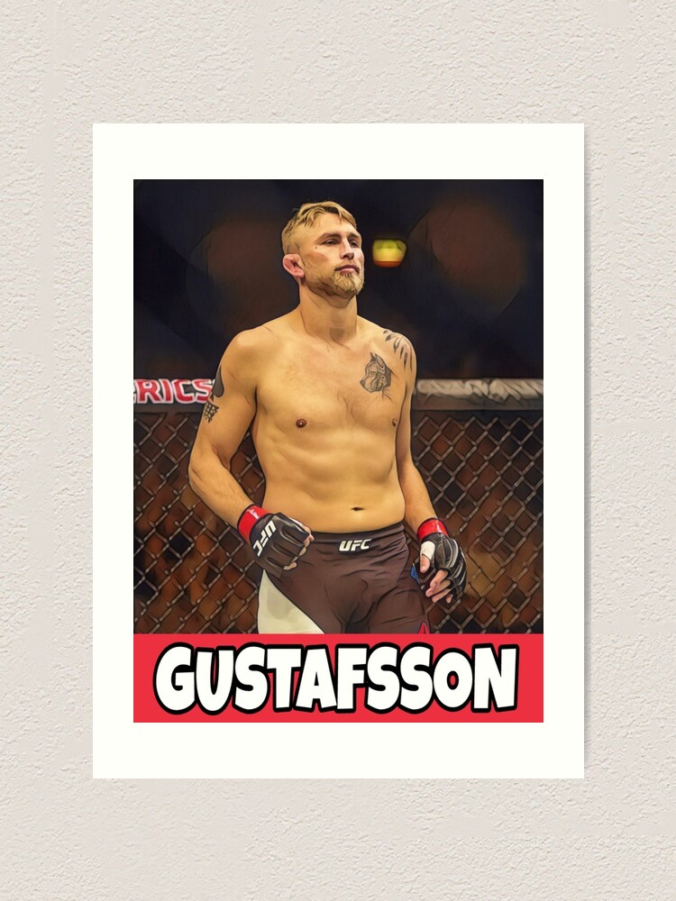 "Alexander Gustafsson The Mauler UFC " Art Print for Sale by ...