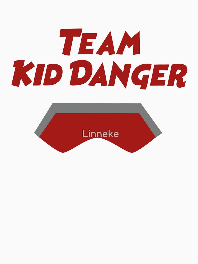 "Team Kid Danger" T-shirt for Sale by Linneke | Redbubble | kid danger ...