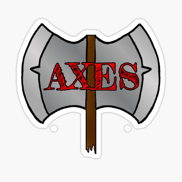 "Axes Axes Axes!" Sticker by fourdirtypaws | Redbubble