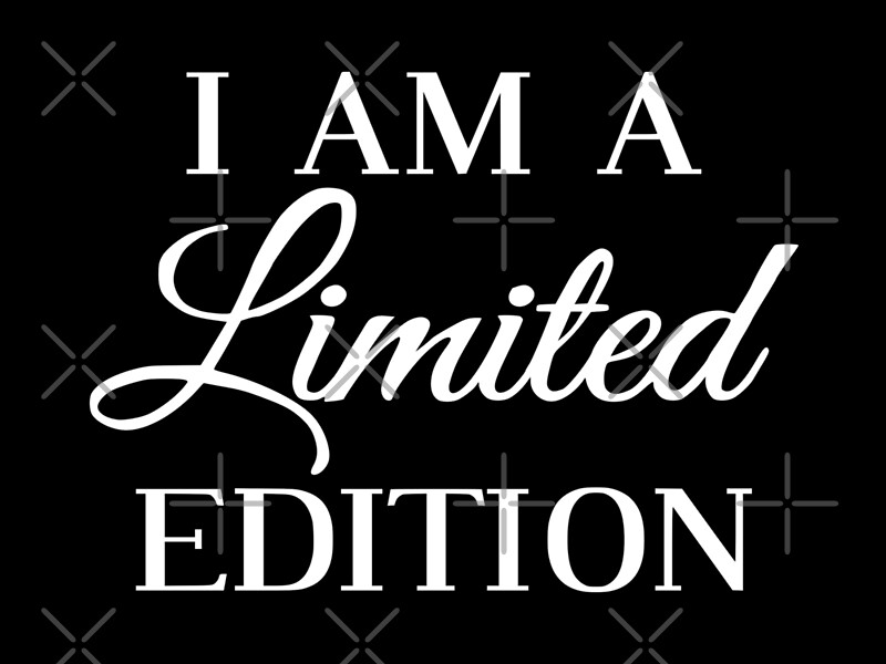 "I Am A Limited Edition" by coolfuntees | Redbubble