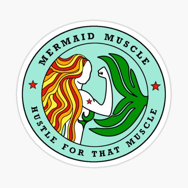 "Hustle For That Muscle - Mermaid Muscle" Sticker for Sale by ...