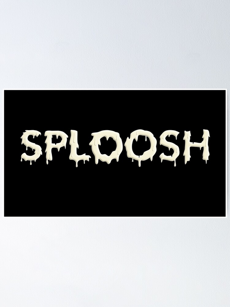 "SPLOOSH" Poster by tripinmidair | Redbubble
