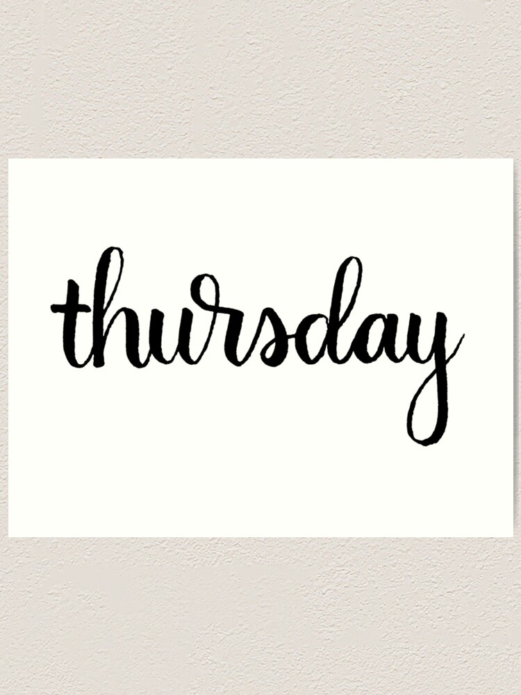 "Thursday Calligraphy Label" Art Print for Sale by the-bangs | Redbubble