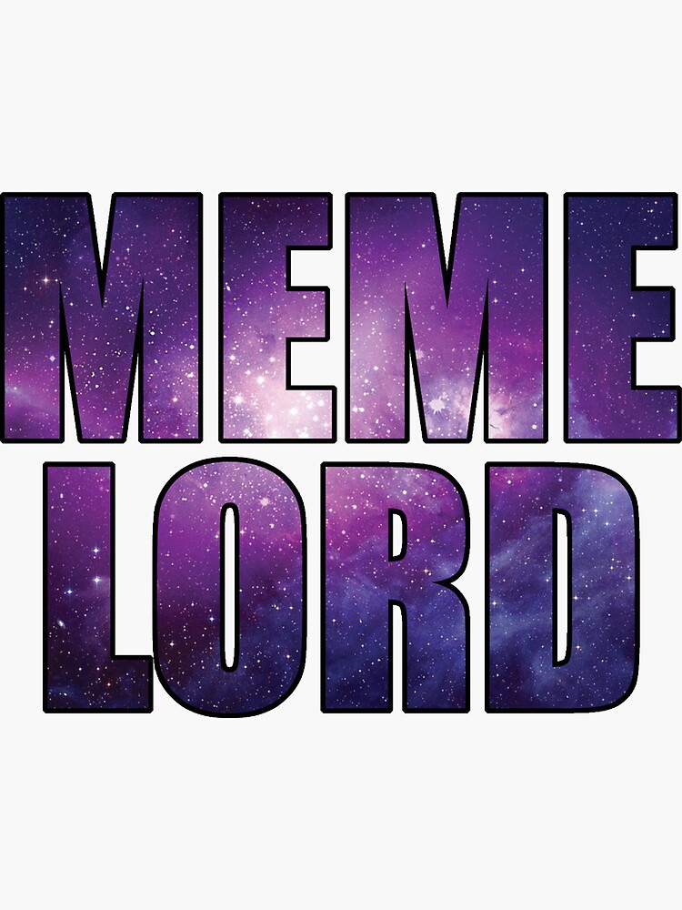 "MEME LORD" Sticker by JosephxRod | Redbubble