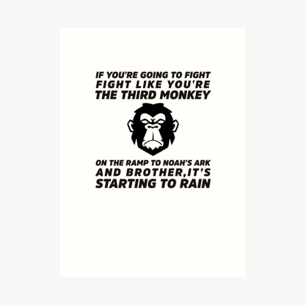 "Fight Like The Third Monkey On Noah's Ark V2" Art Print for Sale by ...