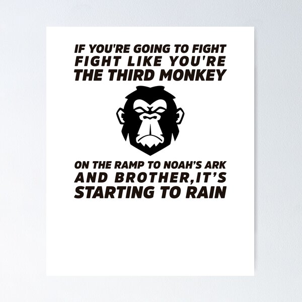 "Fight Like The Third Monkey On Noah's Ark V5" Poster for Sale by ...