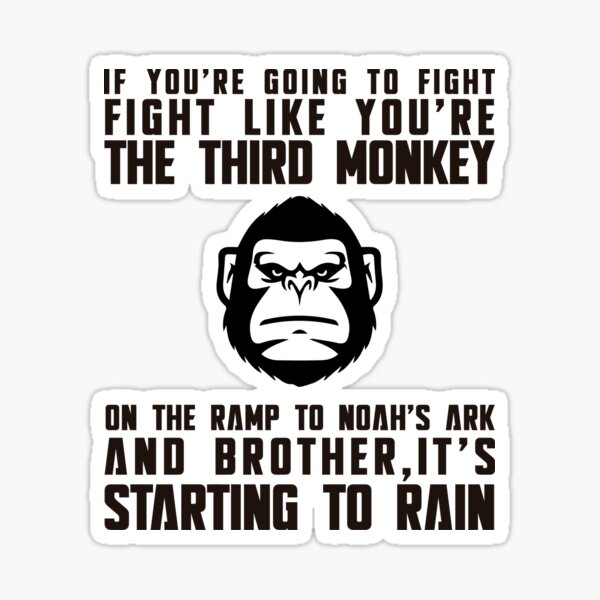 "Fight Like The Third Monkey On Noah's Ark V3" Sticker for Sale by ...