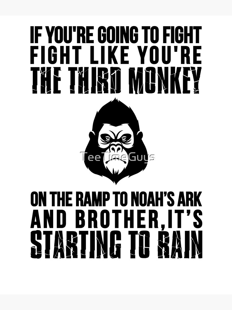 "Fight Like The Third Monkey On Noah's Ark V4" Art Print for Sale by ...