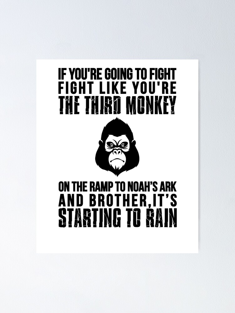"Fight Like The Third Monkey On Noah's Ark V4" Poster for Sale by ...