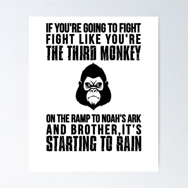 "Fight Like The Third Monkey On Noah's Ark V5" Poster for Sale by ...