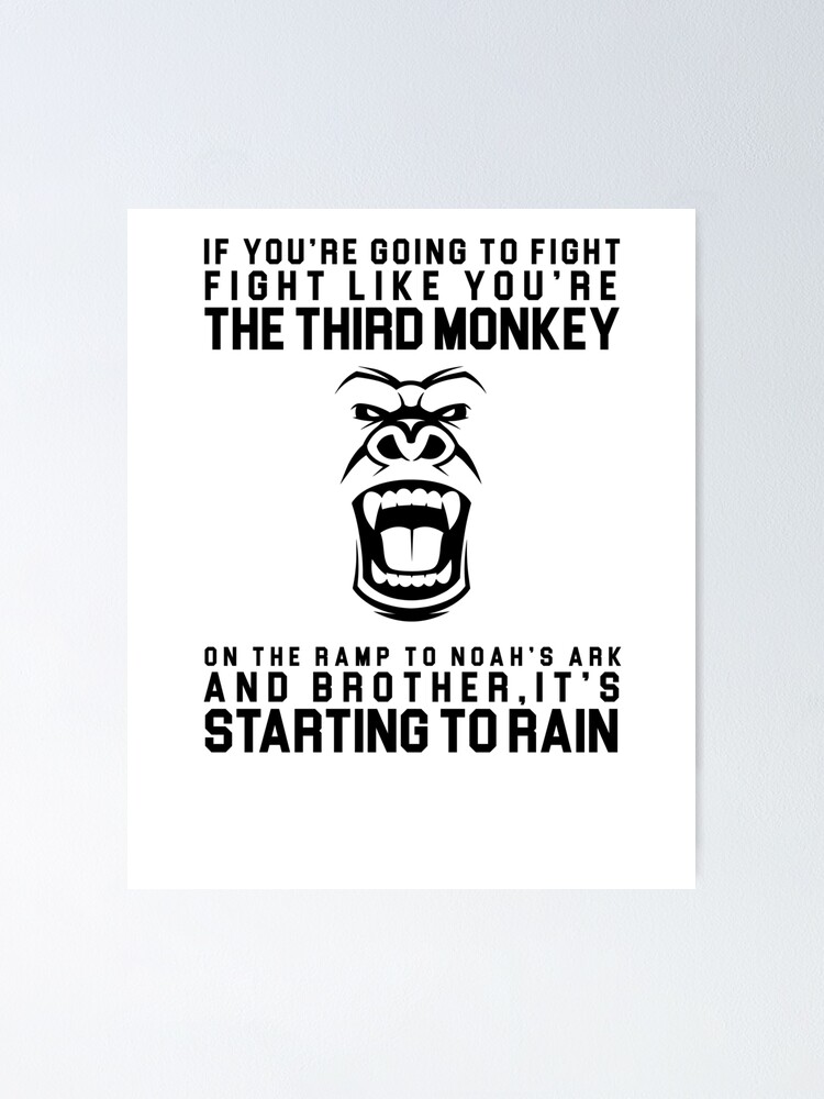 "Fight Like The Third Monkey On Noah's Ark V5" Poster for Sale by ...
