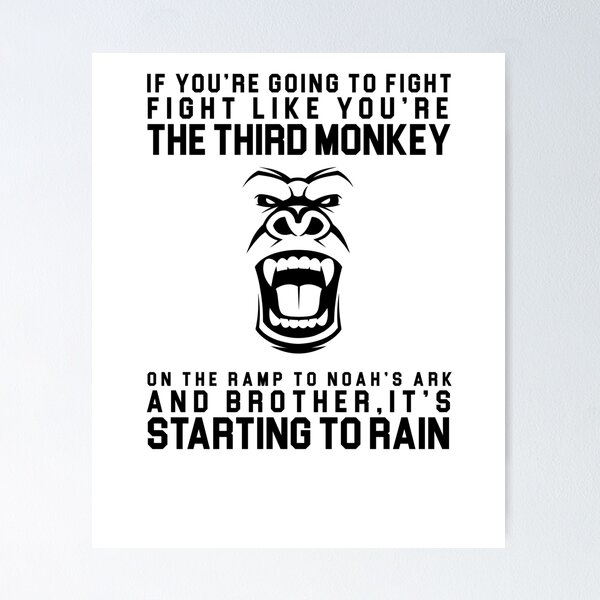 "Fight Like The Third Monkey On Noah's Ark V5" Poster for Sale by ...