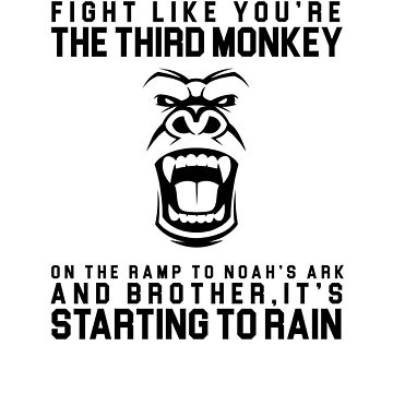 "Fight Like The Third Monkey On Noah's Ark V5" Poster for Sale by ...