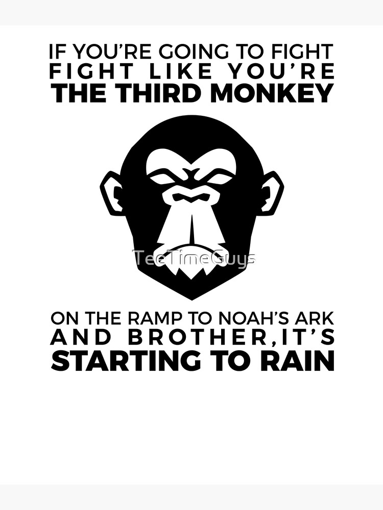 "Fight Like The Third Monkey On Noah's Ark V6" Poster by TeeTimeGuys ...