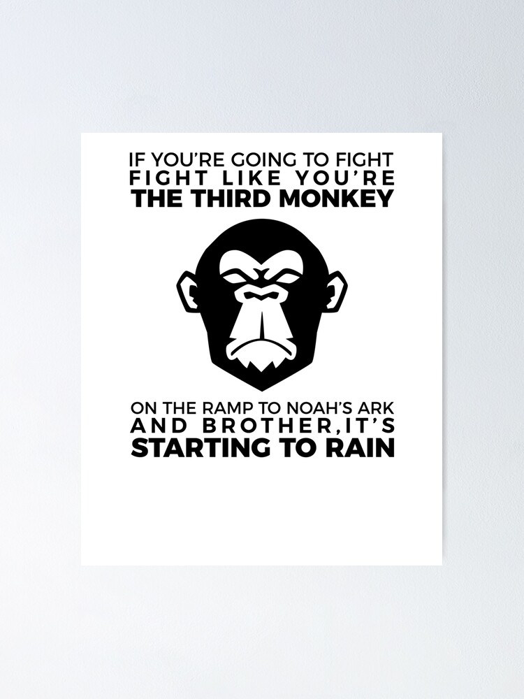 "Fight Like The Third Monkey On Noah's Ark V6" Poster by TeeTimeGuys ...