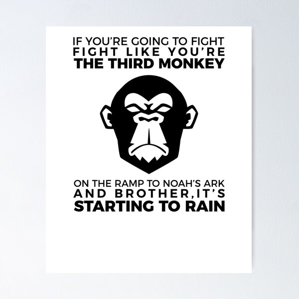 "Fight Like The Third Monkey On Noah's Ark V5" Poster for Sale by ...