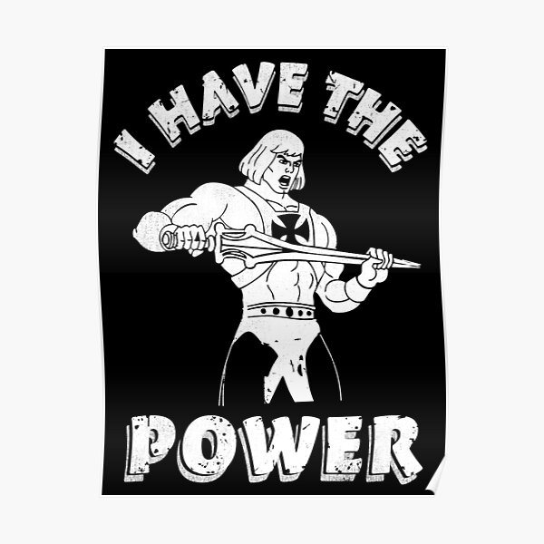 "He-Man I Have The Power " Poster for Sale by EternalJenny | Redbubble