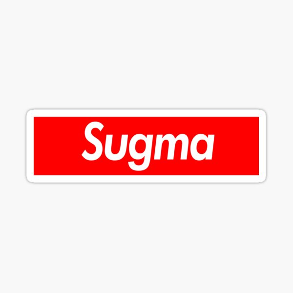 Sugma Stickers | Redbubble