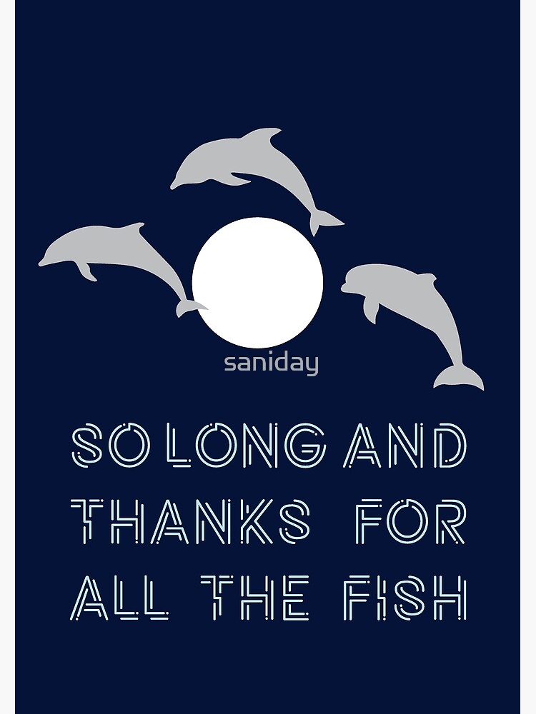 "So Long And Thanks For All The Fish" Greeting Card for Sale by saniday ...