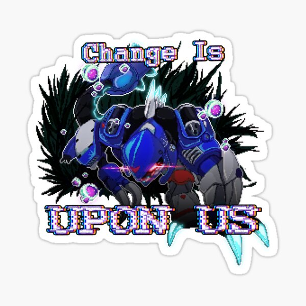 "Change Is Upon Us" Sticker for Sale by SpriteStar0 | Redbubble