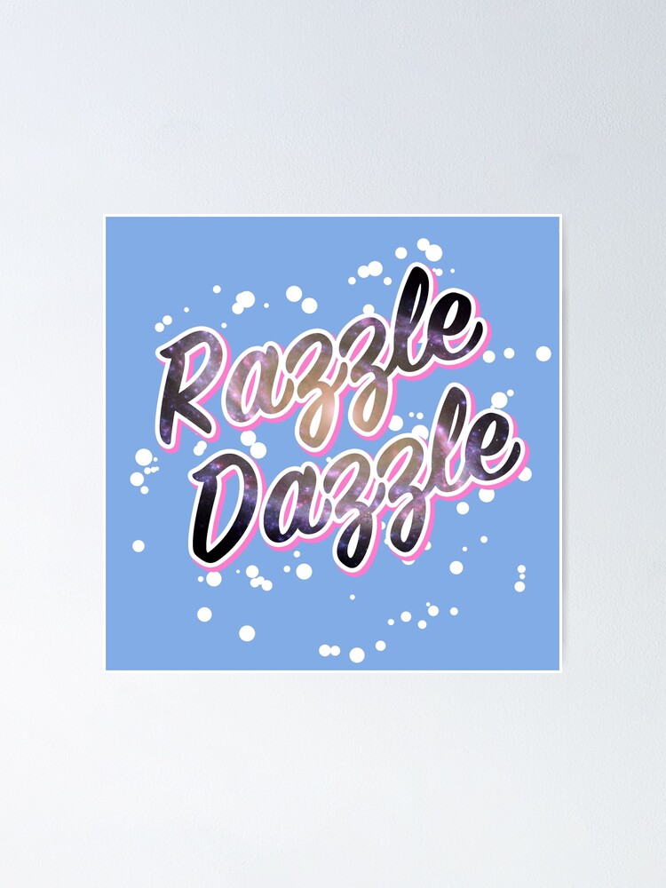 "Razzle Dazzle" Poster by Doodle-Fox | Redbubble