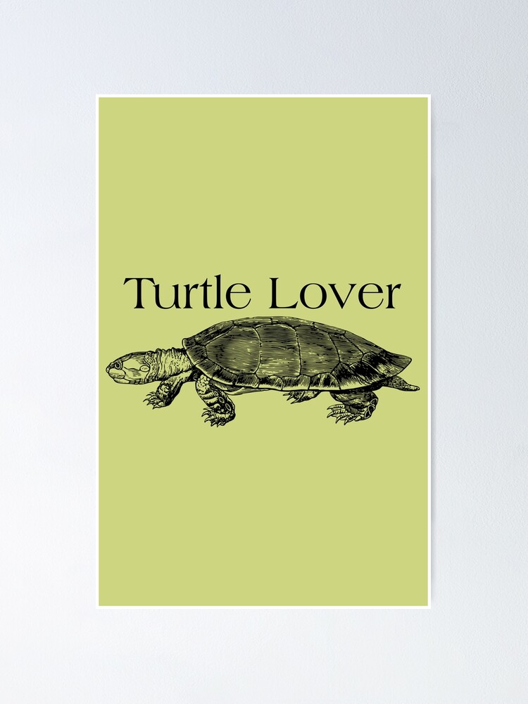 "Turtle Lover" Poster by Slinky-Reebs | Redbubble