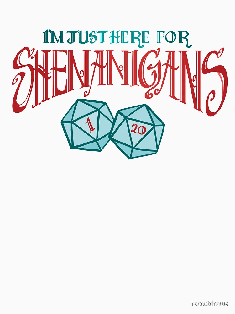 "Here for Shenanigans" Essential T-Shirt for Sale by rscottdraws ...