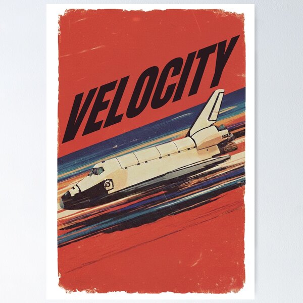 "Velocity- space shuttle edition" Poster for Sale by Shivdarshan ...