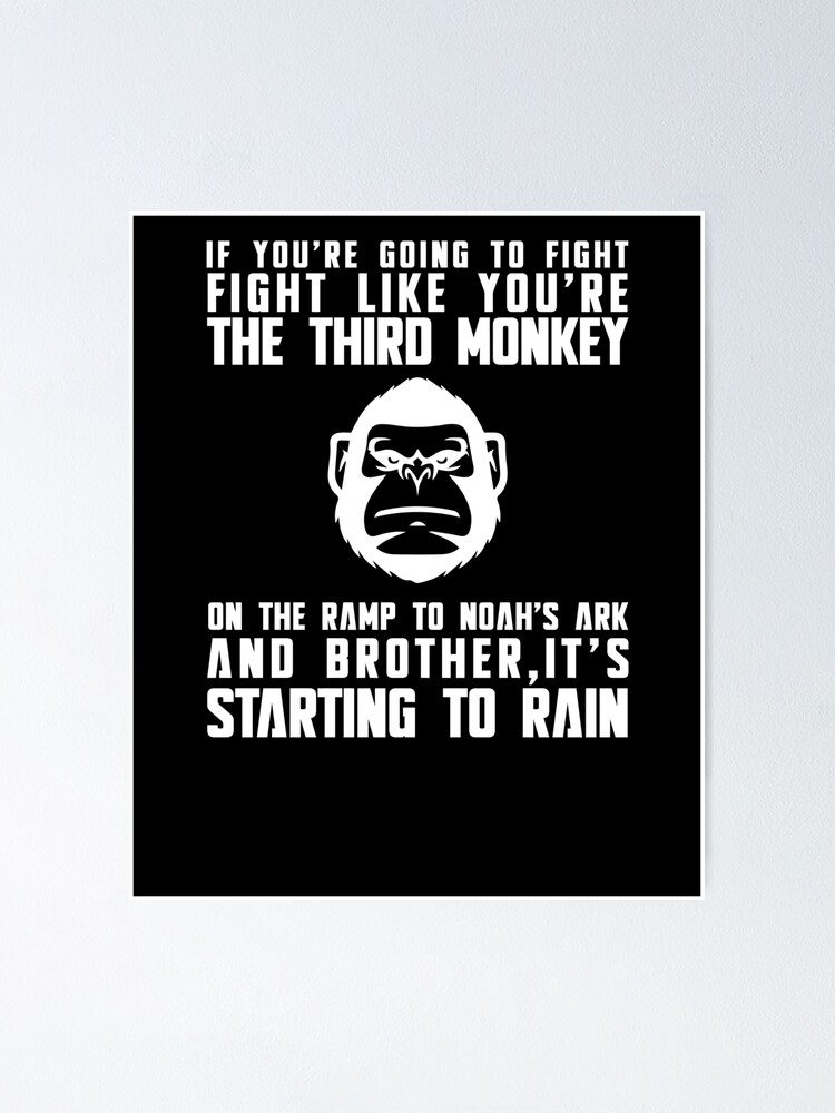 "Fight Like The Third Monkey On Noah's Ark V3" Poster for Sale by ...