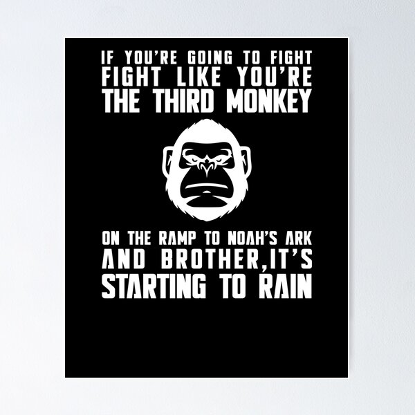 "Fight Like The Third Monkey On Noah's Ark V5" Poster for Sale by ...