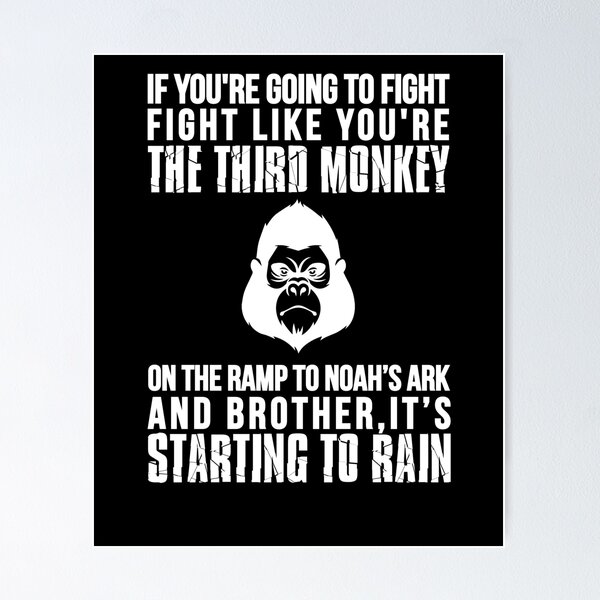 "Fight Like The Third Monkey On Noah's Ark V5" Poster for Sale by ...