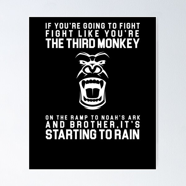 "Fight Like The Third Monkey On Noah's Ark V5" Poster for Sale by ...