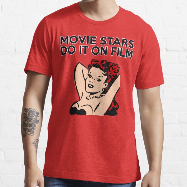 "RISQUE T-SHIRTS! MOVIE STARS DO IT ON FILM T-SHIRT " T-shirt by ...