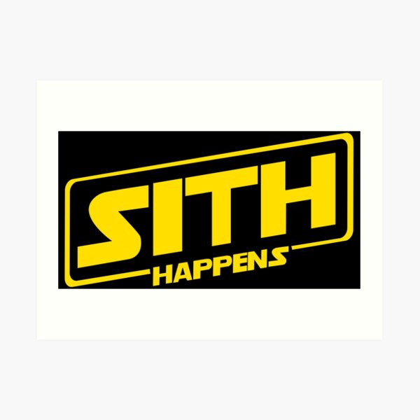 "Yellow Sith Happens Logo" Art Print by SpacedLobster | Redbubble