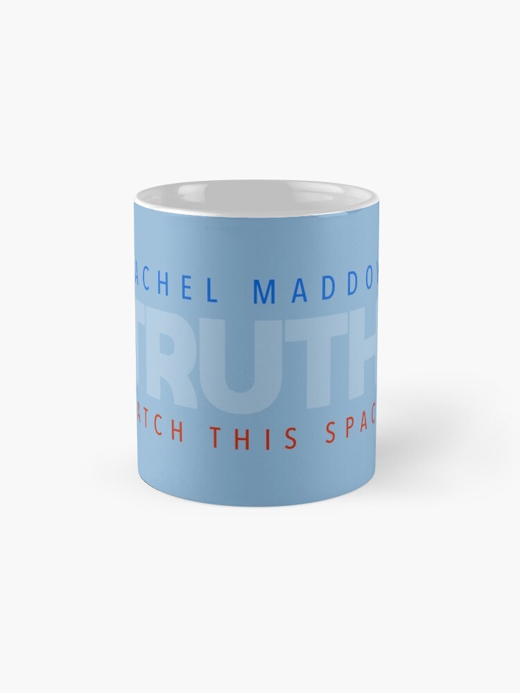 "We Love Rachel Maddow, The Rachel Maddow Show Truth Seeker" Mug by ...