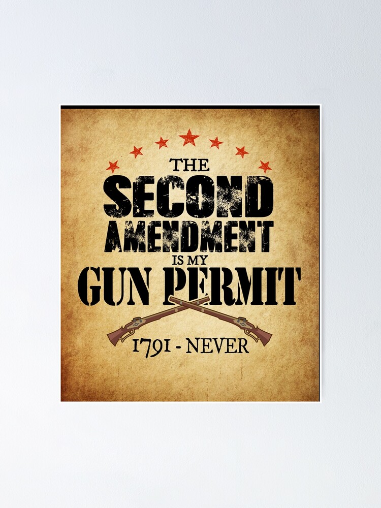 "The Second Amendment is My Gun Permit Rights Shirt" Poster by djpraxis | Redbubble