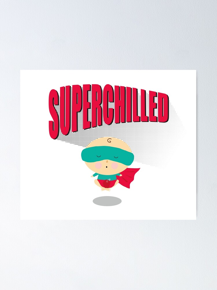 "Super Chilled" Poster for Sale by odin | Redbubble