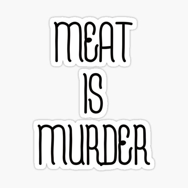 "Meat Is Murder" Sticker for Sale by tw07 | Redbubble