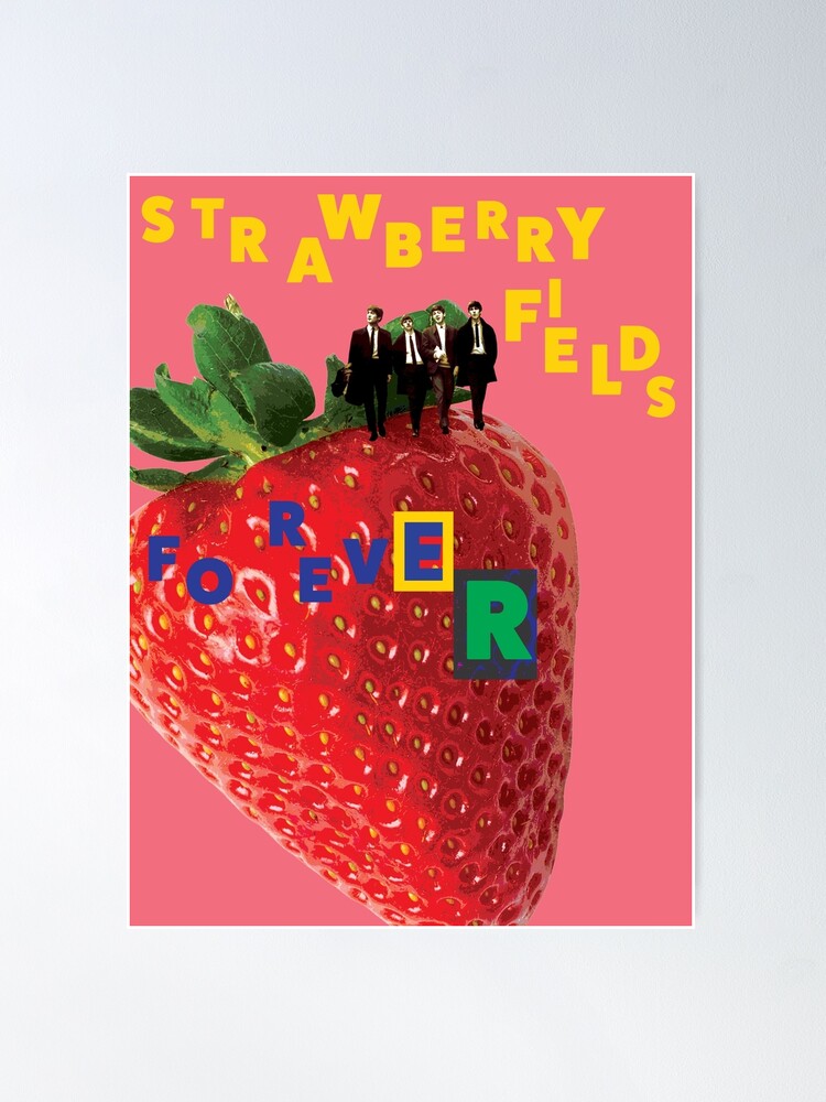 "Strawberry Fields Forever" Poster for Sale by Danica DeForest | Redbubble