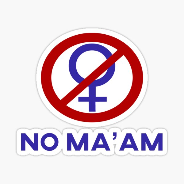 "No Ma'am" Sticker for Sale by Mark5ky | Redbubble