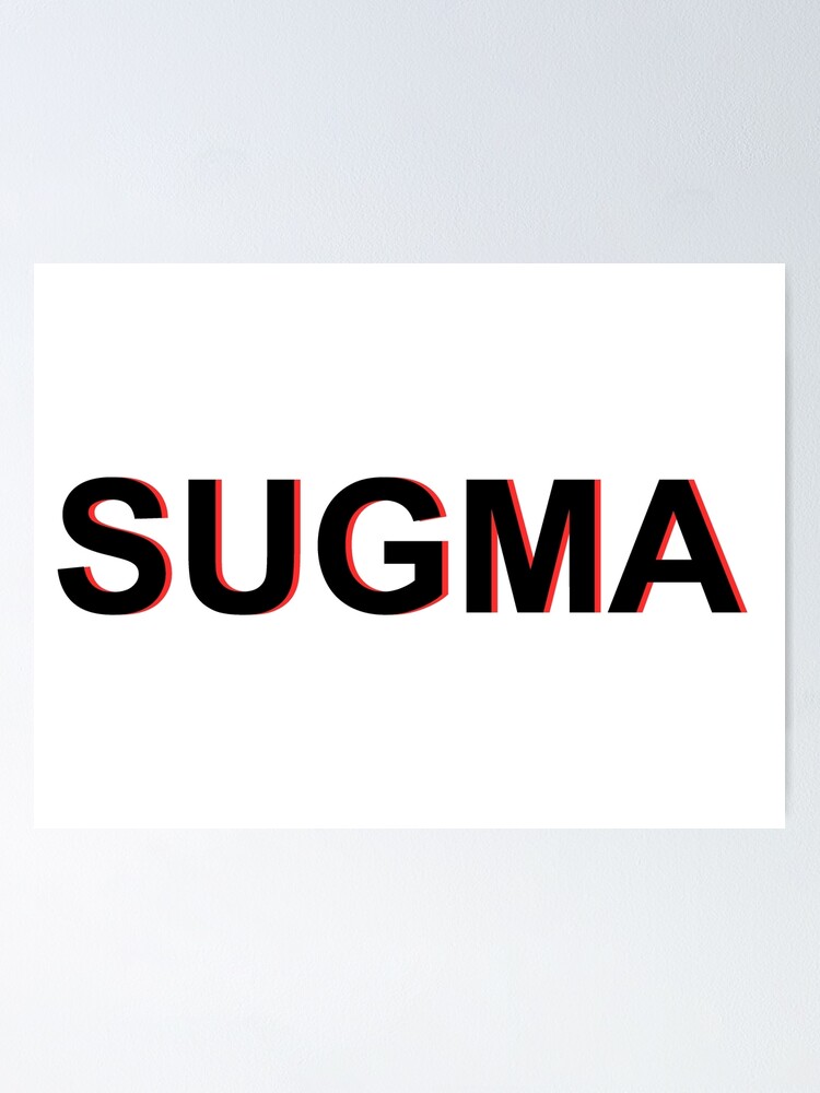 "SUGMA - Meme Design" Poster by neviz | Redbubble