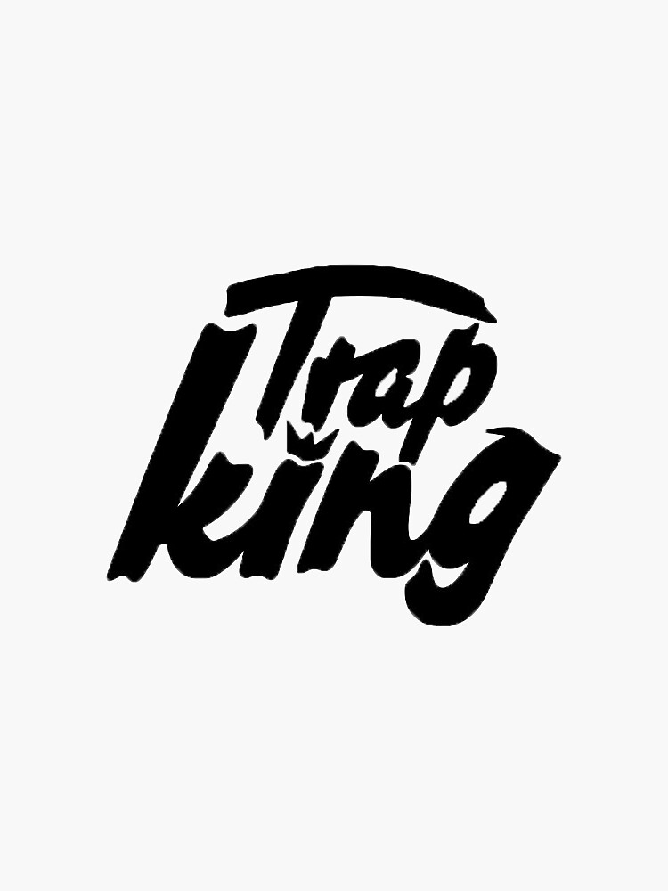 "trap king" Sticker for Sale by srevuelt | Redbubble