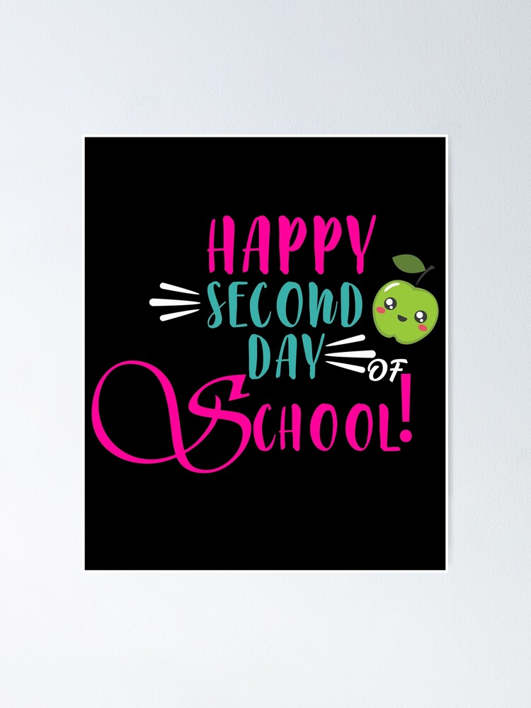 "Happy Second Day Of School Cute Back To School " Poster for Sale by ...