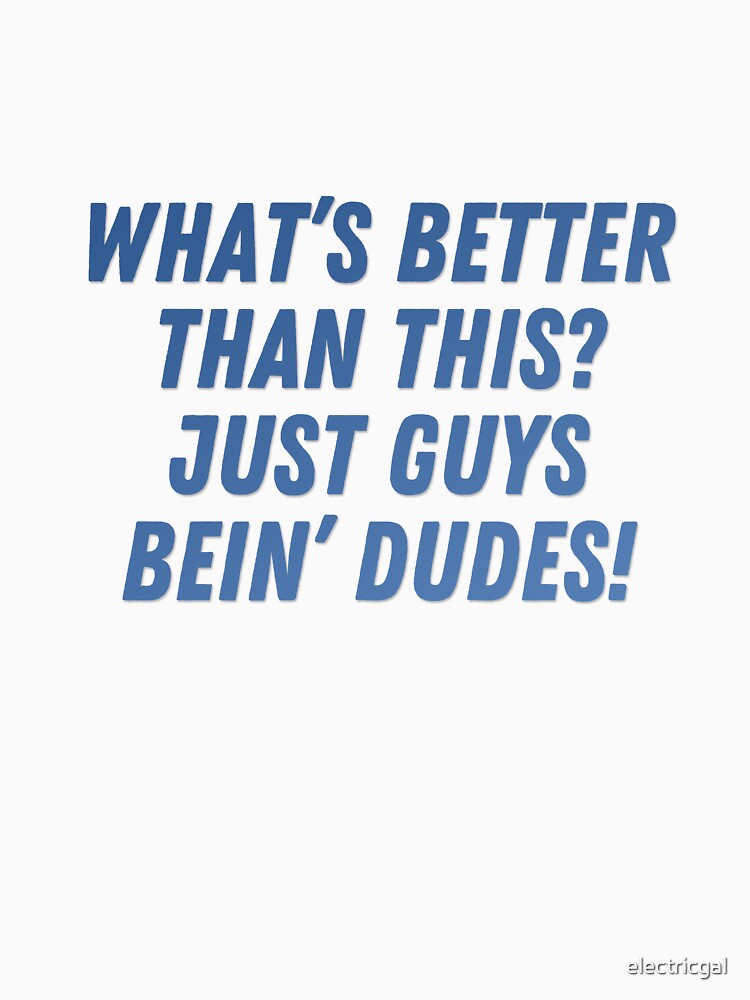 "what's better than this? just guys being dudes - vine quote" Pullover Hoodie by electricgal ...