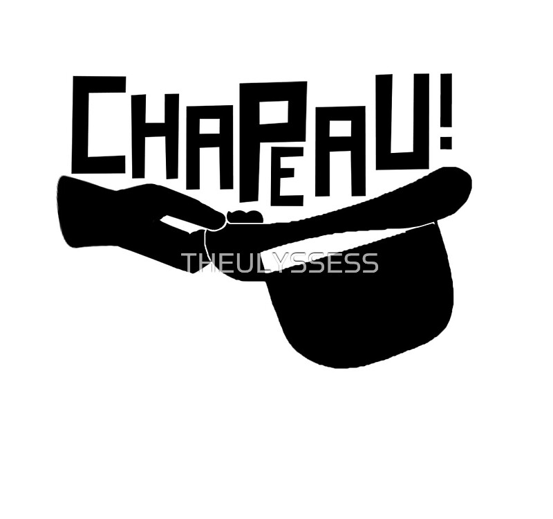 "Chapeau!" by THEULYSSESS | Redbubble